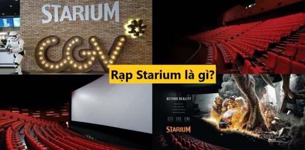 Starium Cinema CGV là gì? Rạp Starium khác gì rạp thường?